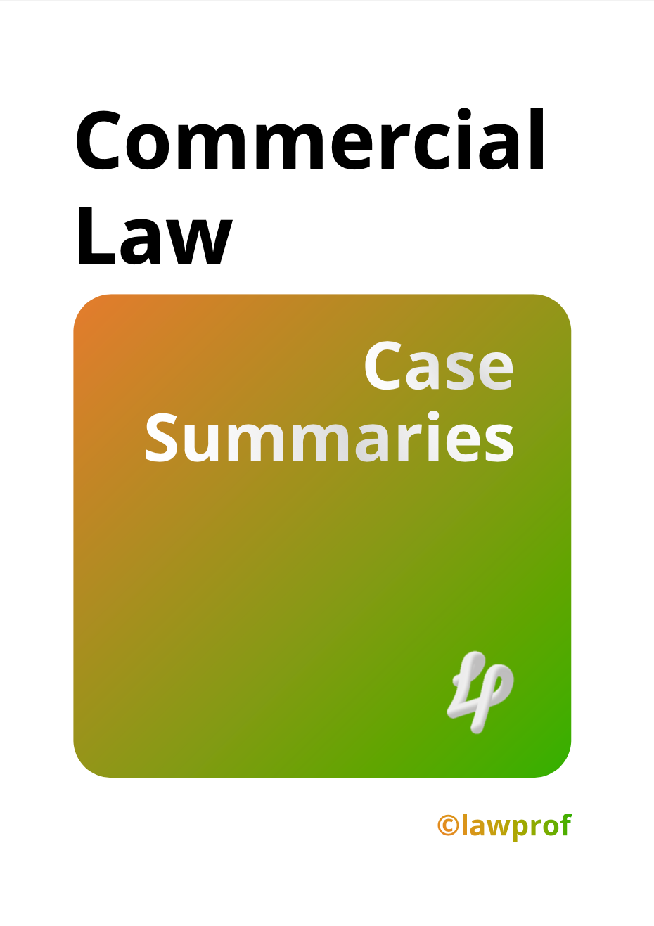 Commercial Law - Case Summaries - lawprof.co
